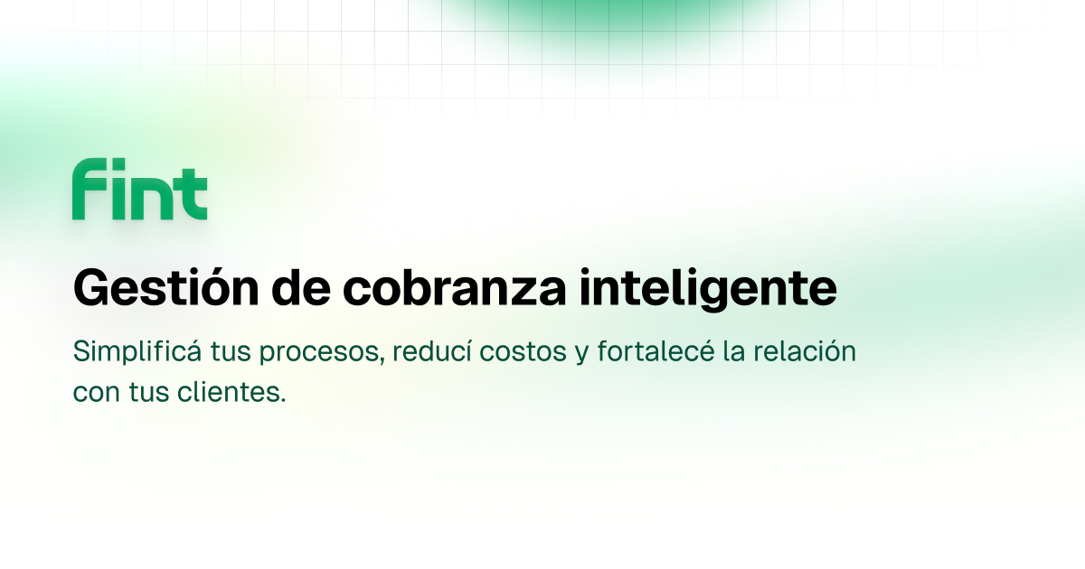 Fint - Gestión de cobranza inteligente